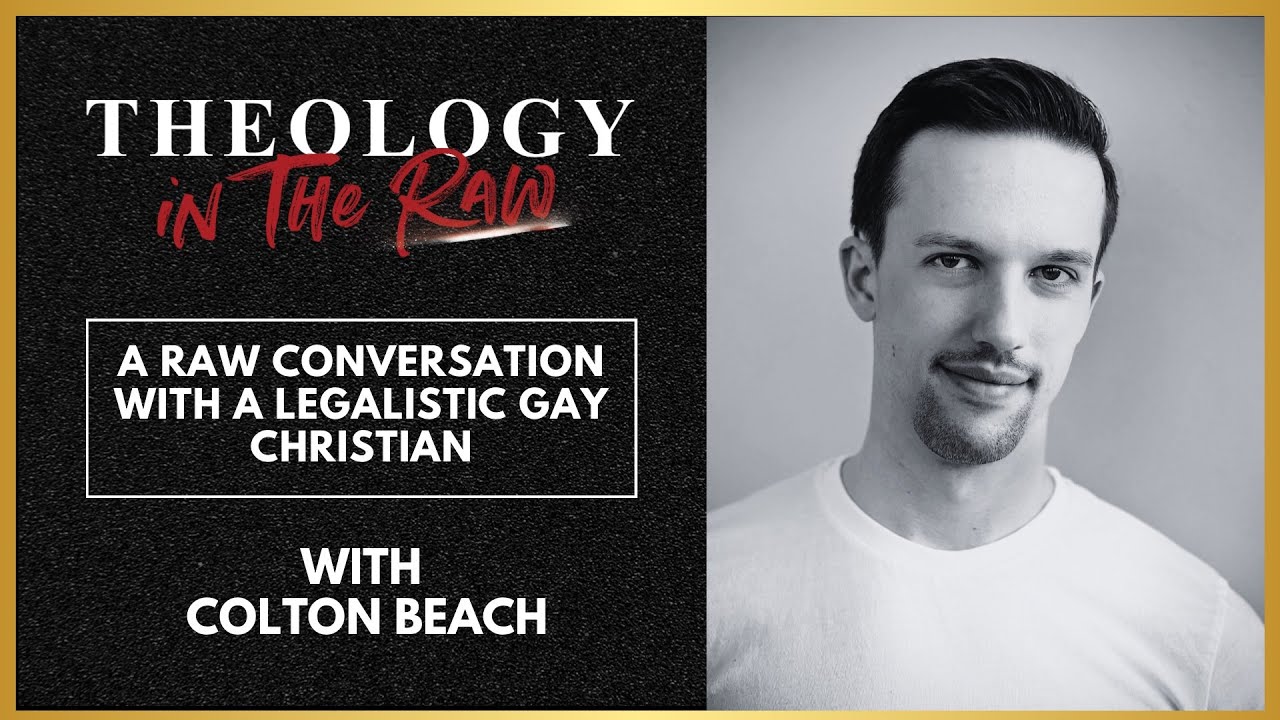 A Raw Conversation with a Legalistic Gay Christian: Colton Beach - YouTube