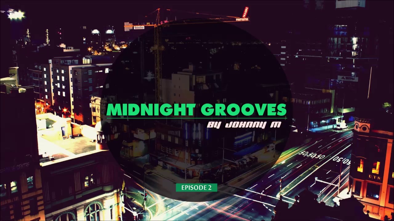 Midnight Grooves | Episode 2 | Deep House | New 2017 Series By Johnny M - YouTube
