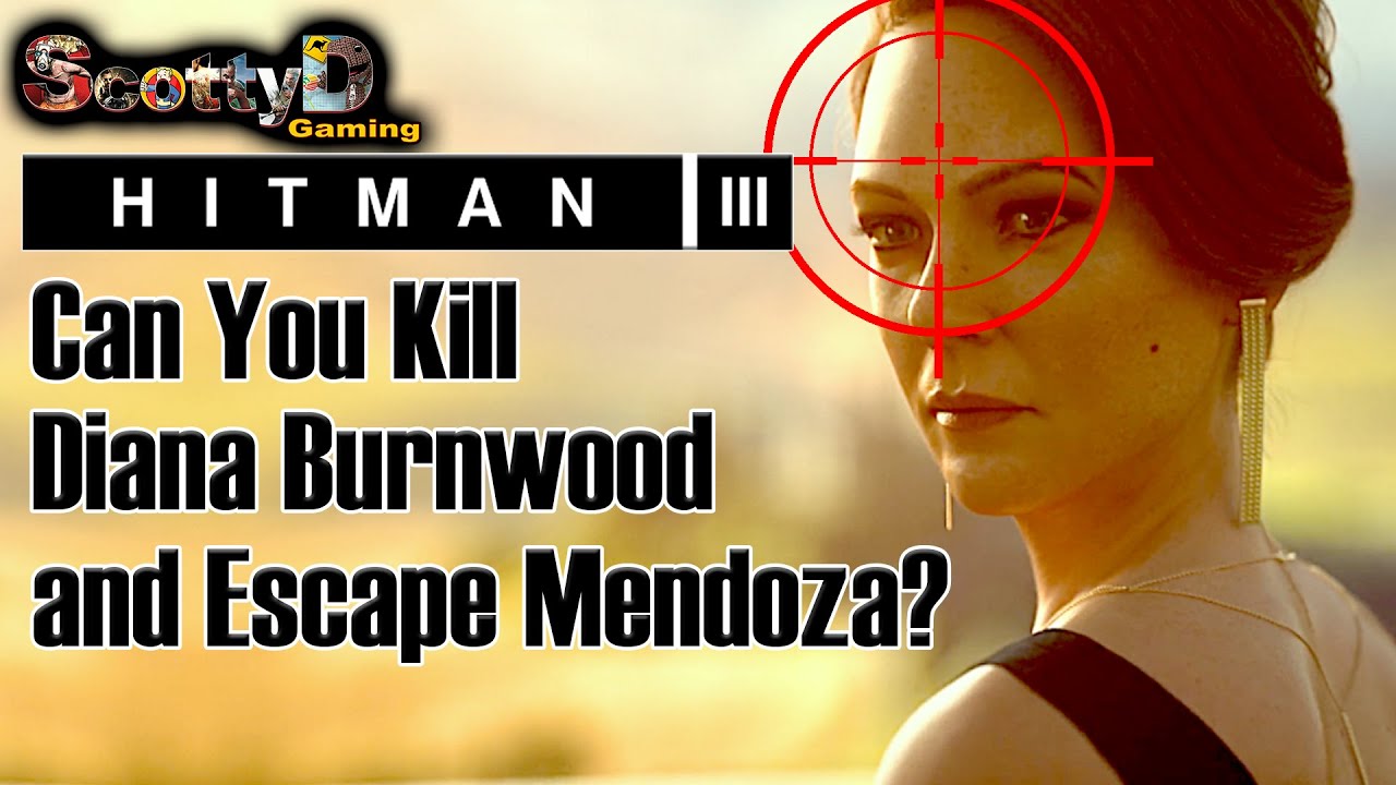 Can You Kill Diana Burnwood and Escape Mendoza? (Hitman 3 The Farewell ...