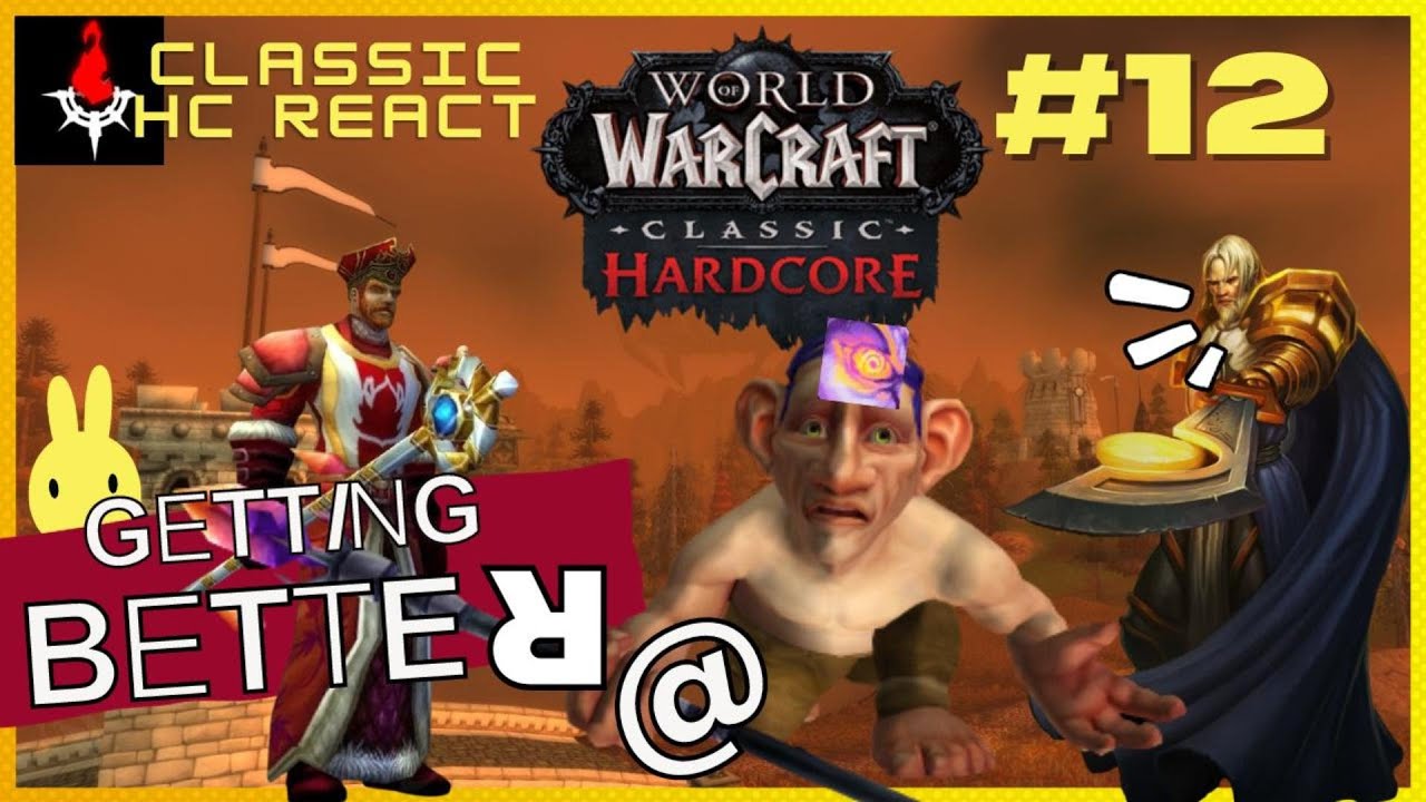 Classic Hardcore REACT #12 - Getting Better @ HC WoW - YouTube