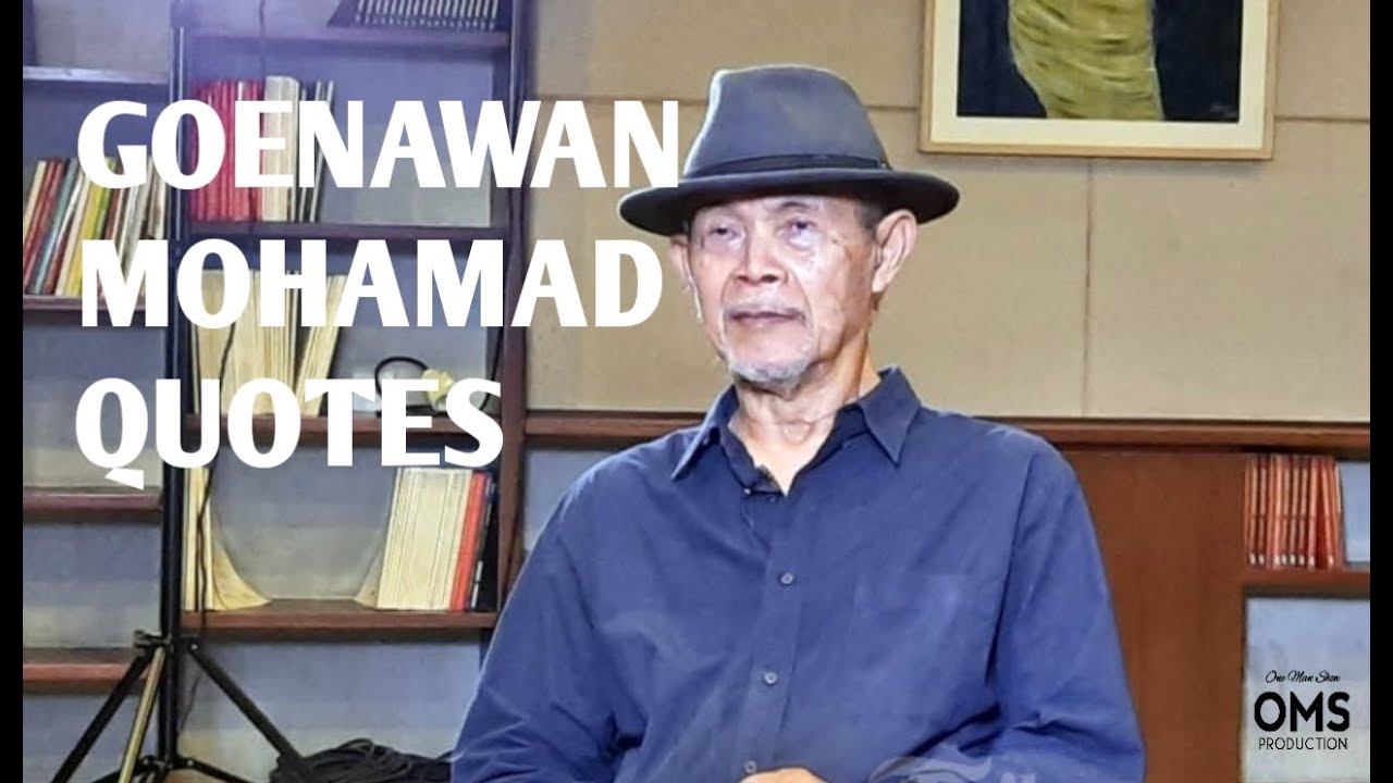 GOENAWAN MOHAMAD INSPIRATIONAL QUOTES (KUTIPAN INSPIRATIF GOENAWAN ...