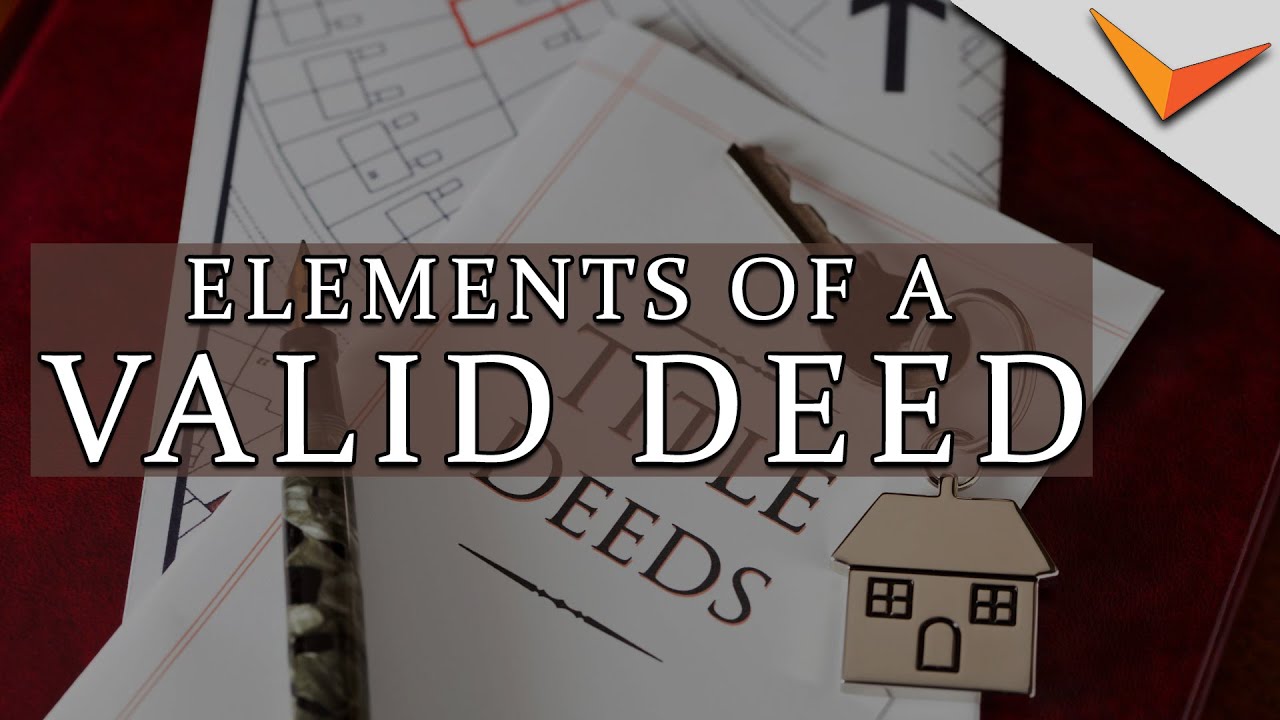 Elements of a Valid Deed | Real Estate Exam Prep in North Carolina ...