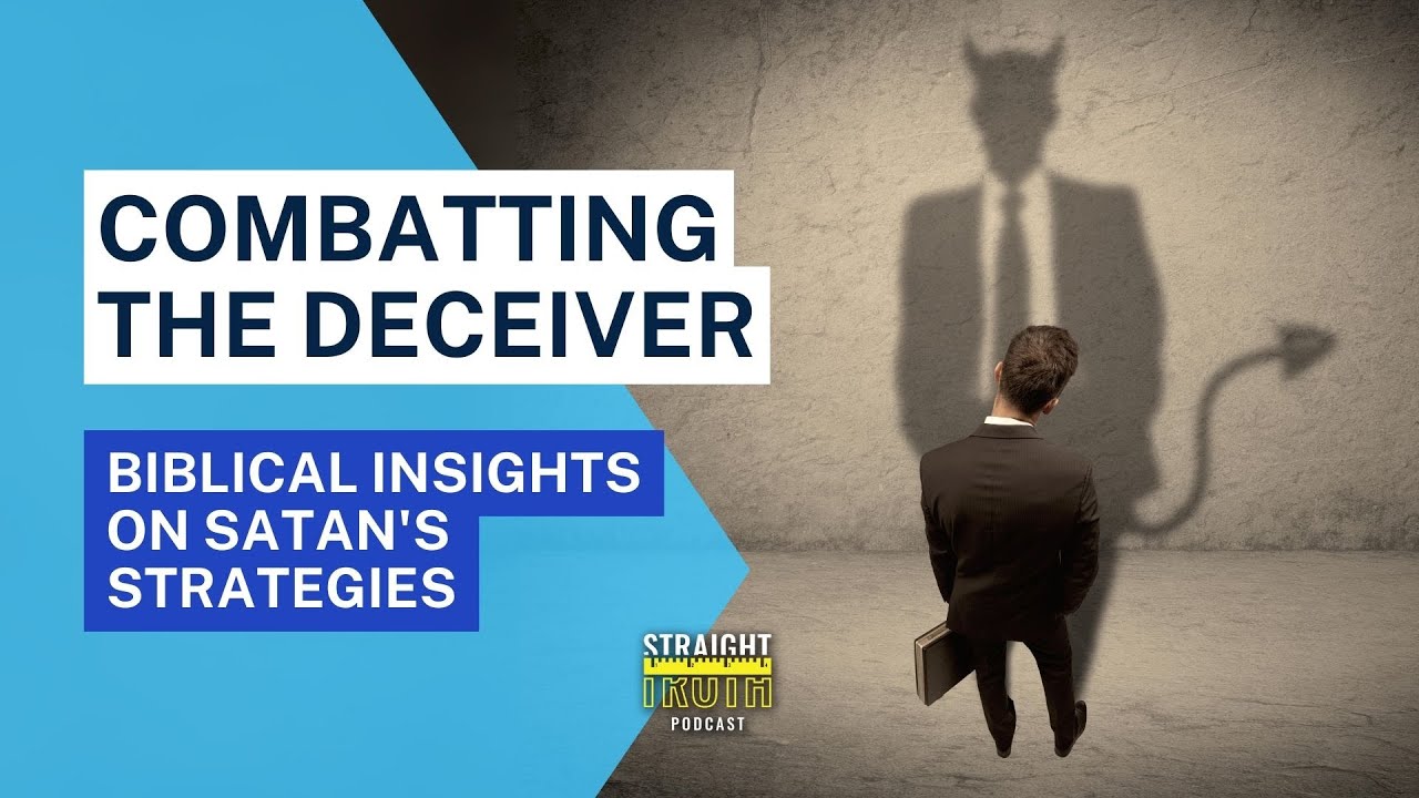 Combatting the Deceiver: Biblical Insights on Satan's Strategies - YouTube
