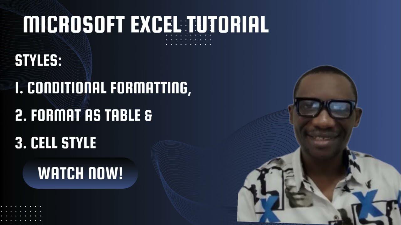 Microsoft Excel Styles: Conditional Formatting, Format as Table & Cell Styles - YouTube