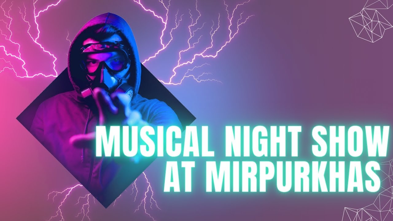 musical night show At mirpurkhas full enjoyment - YouTube