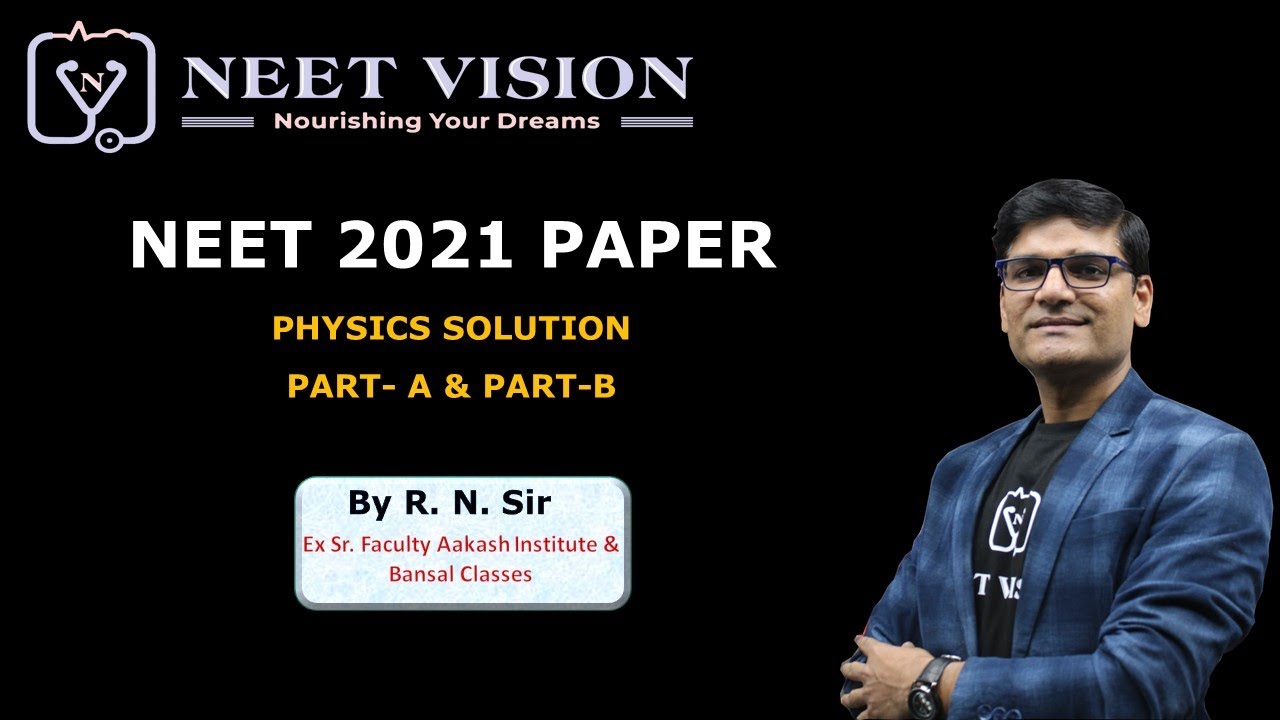 NEET 2021 PHYSICS PAPER SOLUTION BY RN SIR @ Neet Vision - YouTube