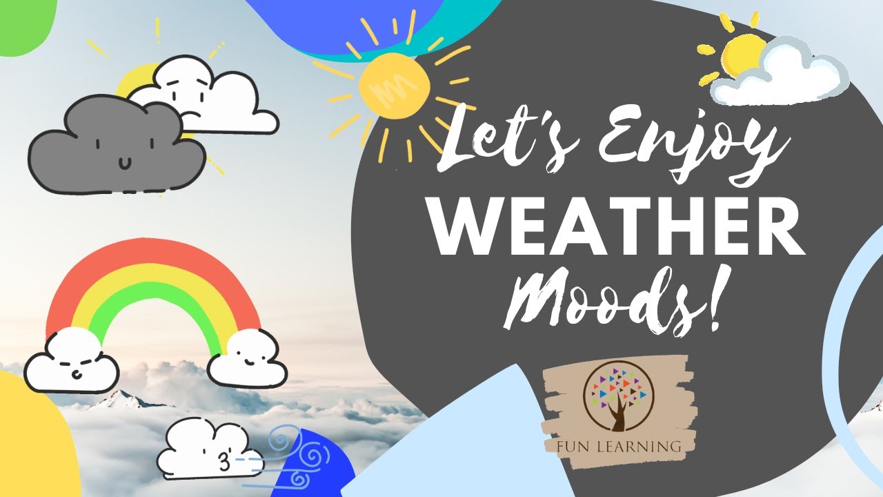 Let's Enjoy WEATHER Moods | Fun Learning - YouTube