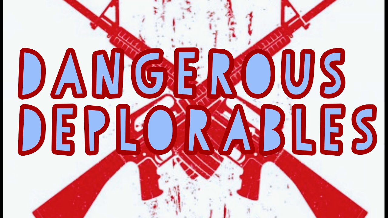 Dangerous Deplorables - YouTube