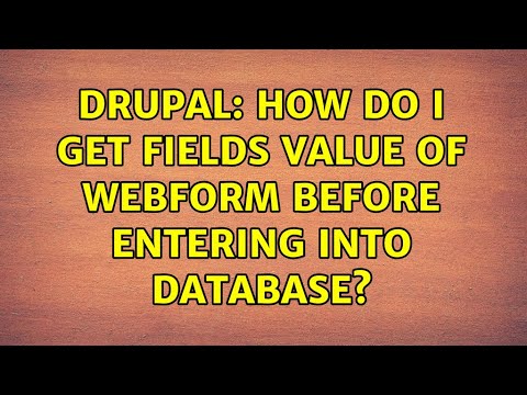 Drupal: How do i get fields value of webform before entering into database? (2 Solutions ...