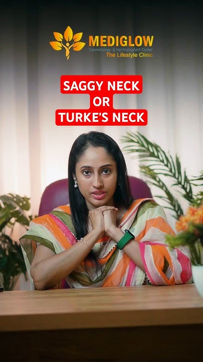 Good bye to Saggy Neck or Turkey's Neck | Mediglow | Dr.Parvathy Manoj | Malayalam - YouTube