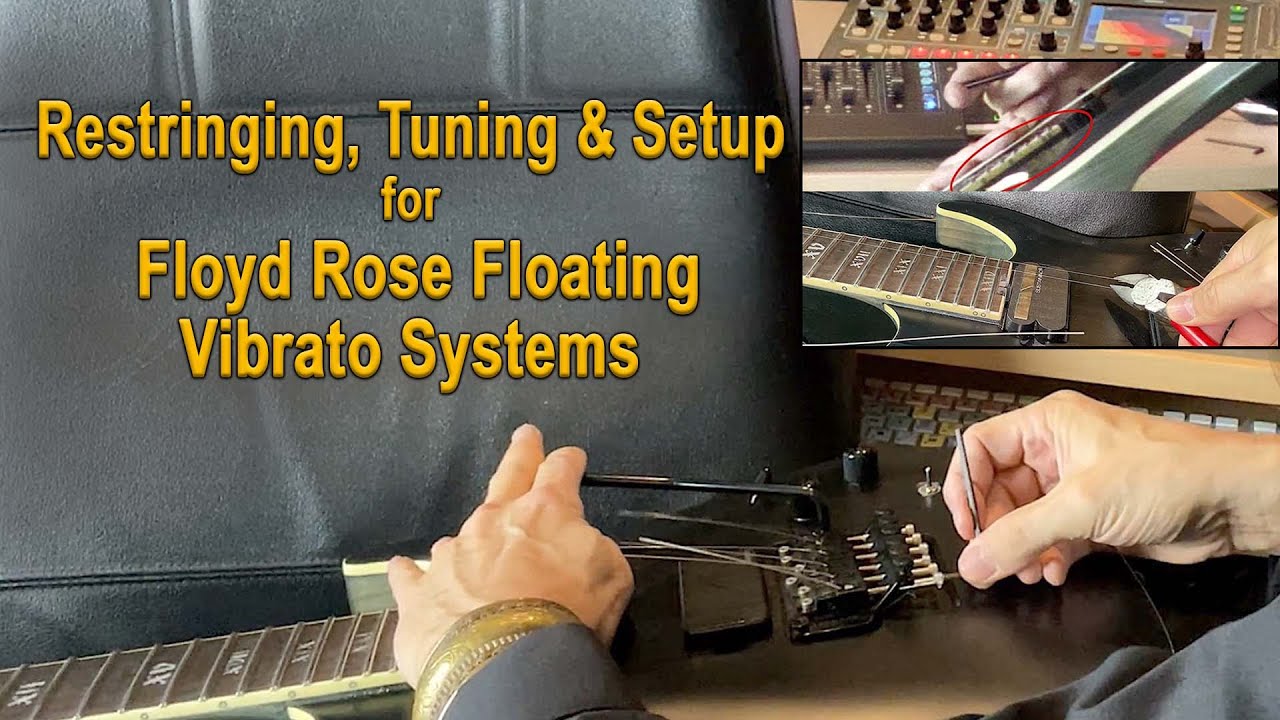 Restringing, Tuning & Setup for Floyd Rose Style Floating Vibrato ...