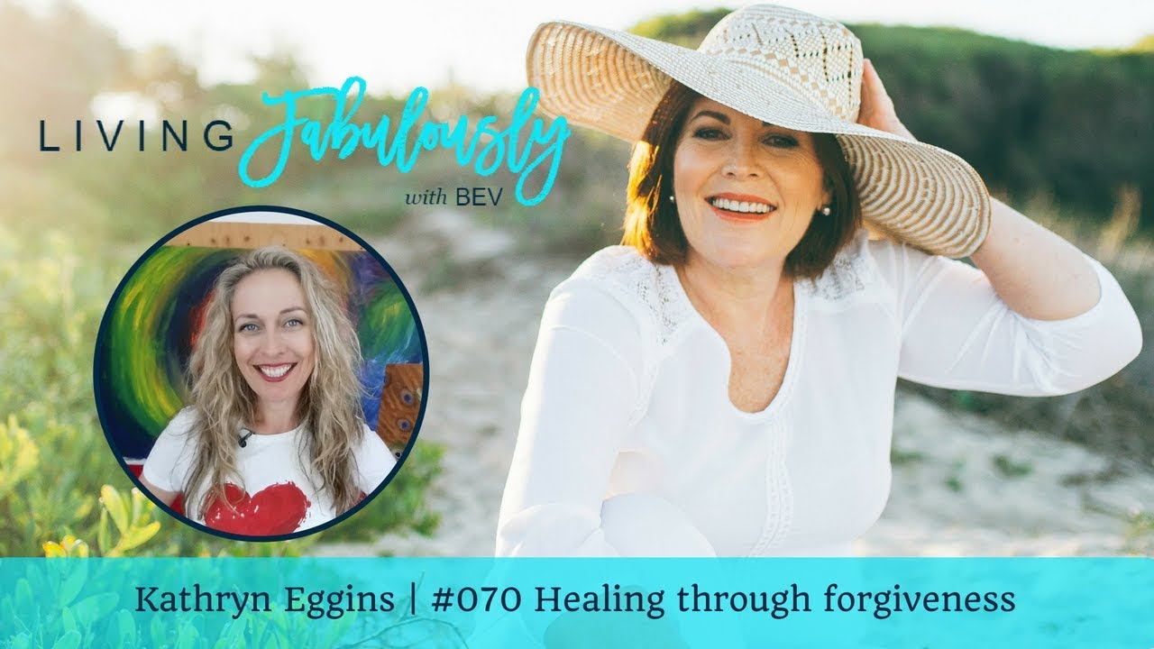 Kathryn Eggins | #070 Healing through forgiveness - YouTube