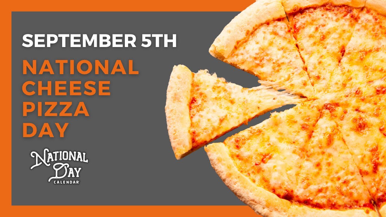 National Cheese Pizza Day | September 5, 2024 - National Day Calendar ...
