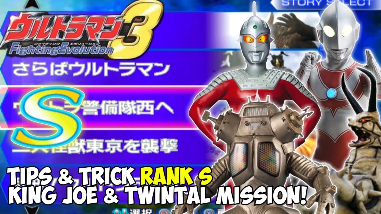 ULTRAMAN FE3 STORY MODE RANK S - TIPS & TRIK KING JOE MISSION & TWINTAL ...