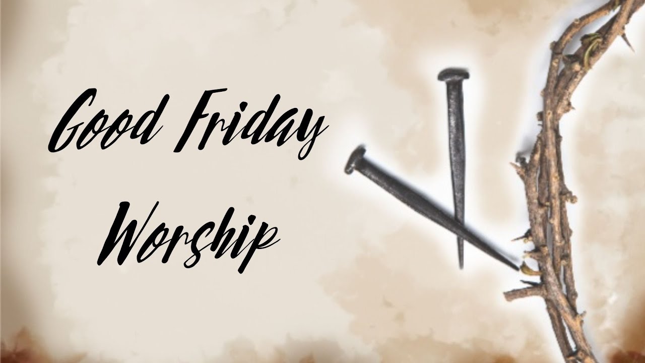 Good Friday April 7th, 2023 Journey to the Cross Worship - YouTube