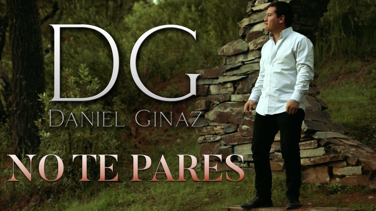 NO TE PARES - DANIEL GINAZ (VIDEO OFICIAL) - YouTube