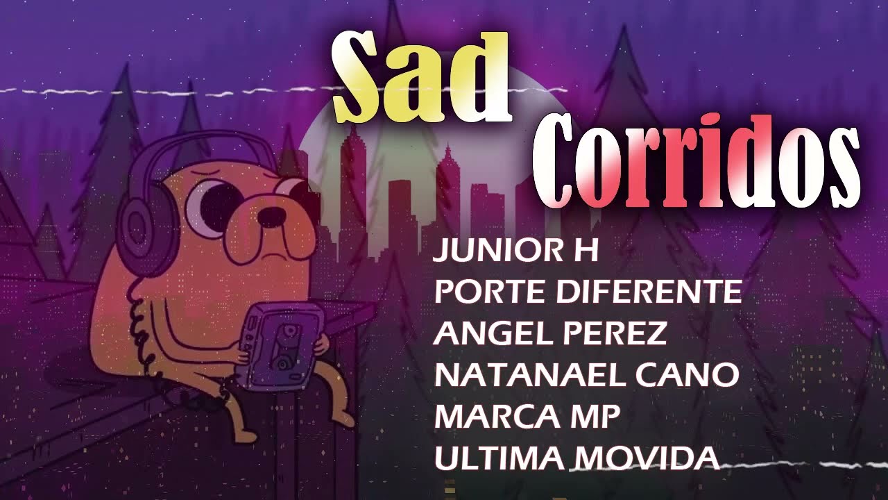 Sad Corridos Triste Amor 💔 Sad Romanticas Tumbadas 2021 💔 Junior H ...