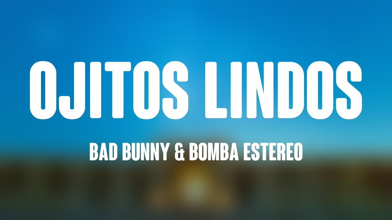 Ojitos Lindos - Bad Bunny & Bomba Estereo -Lyric Video- 🎃 - YouTube