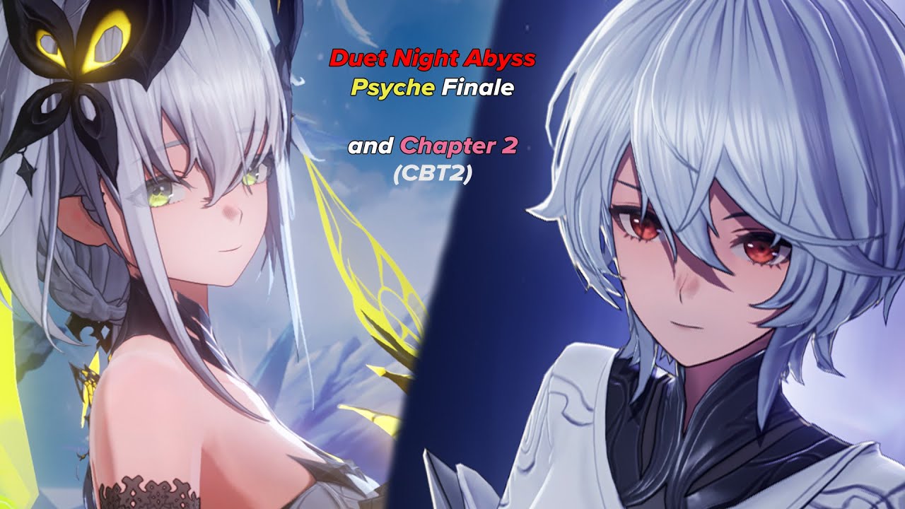Psyche. Duet Night Abyss CBT2: Chapter 1 Finale, and Chapter 2 - YouTube