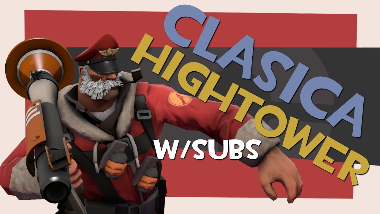 HIGHTOWER ES SOLO PARA SOLDIERS Y SNIPERS... w/SUBS - YouTube