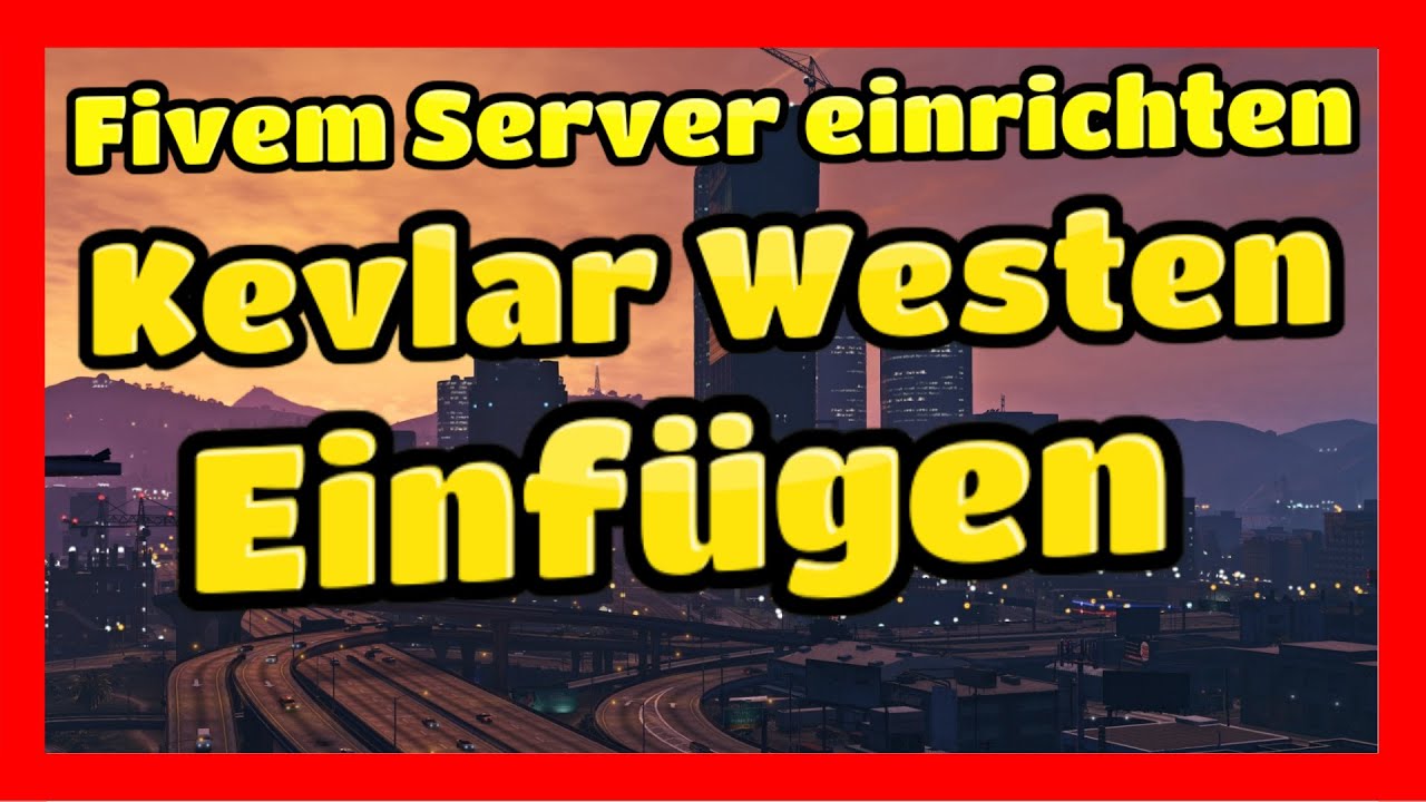 Fivem Server einrichten # 178 // Kevlar - Westen // einfügen ...