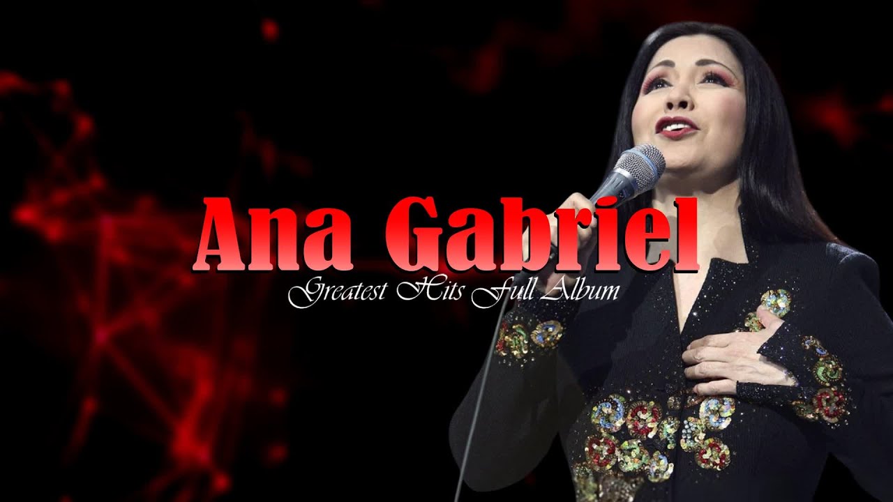Best 10 Ana Gabriel Songs Full Latin Music Album - YouTube
