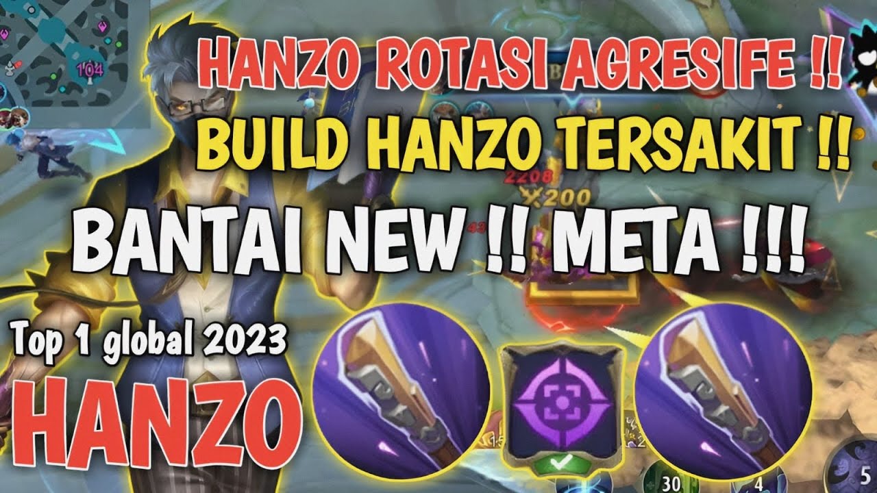 HANZO ROTASI AGRESIFE !! AUTO BANTAI !! - HANZO TOP 1 GLOBAL 2023 - HANZO BUILD TERSAKIT 2023 ...