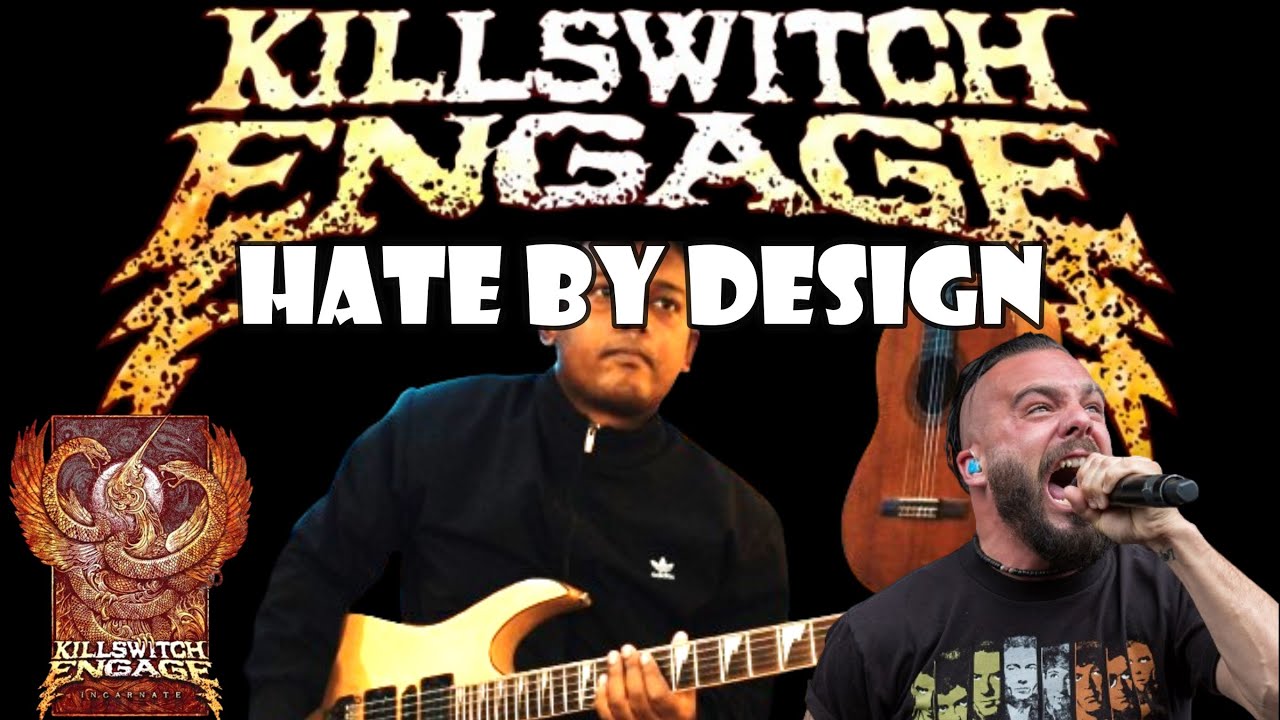 KILLSWITCH ENGAGED - HATE BY DESIGN (COVER) #killswitchengage - YouTube