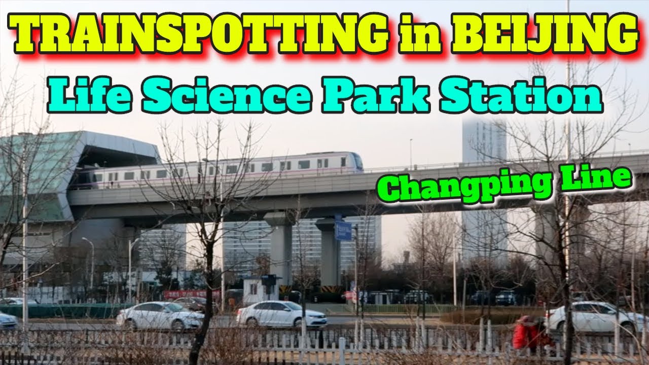 TRAINSPOTTING in BEIJING 🇨🇳 Life Science Park Station | Changping Line ...