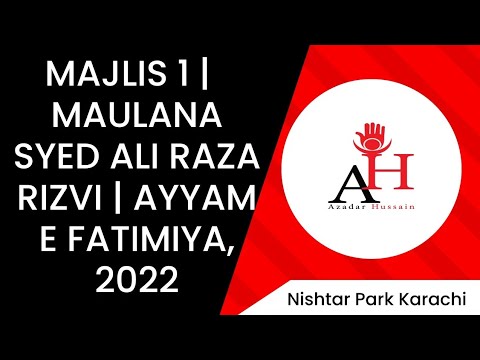 Majlis 1 | Nishtar Park | Maulana Syed Ali Raza Rizvi | Ayyam e Fatimiya | Azadar Hussain ...