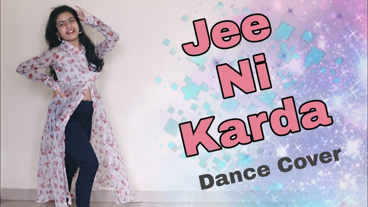 JEE NI KARDA NI😍/Dance Cover/Sardar ka grandson/Jass Manak, Nikhita Gandhi/Arjun Kapoor, Rakul ...