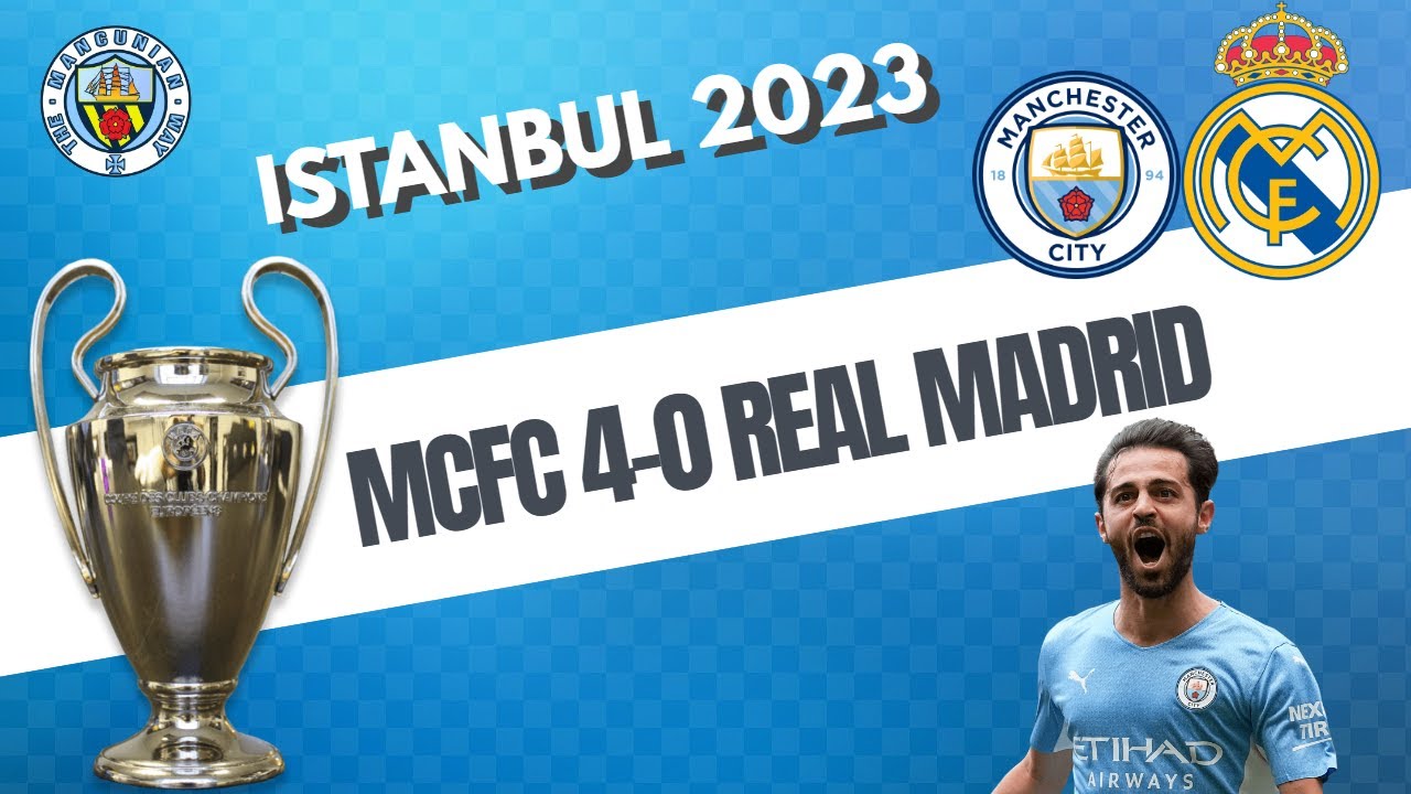 ISTANBUL 2023 - MCFC 4-0 REAL MADRID (5-1) #mcfc #mancity #realmadrid #ucl #uefachampionsleague ...