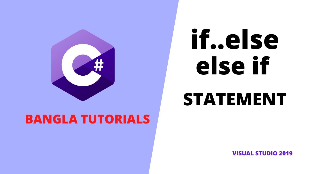 C# Bangla Tutorials 12 || if..else if..else statement || Visual Studio 2019 - YouTube