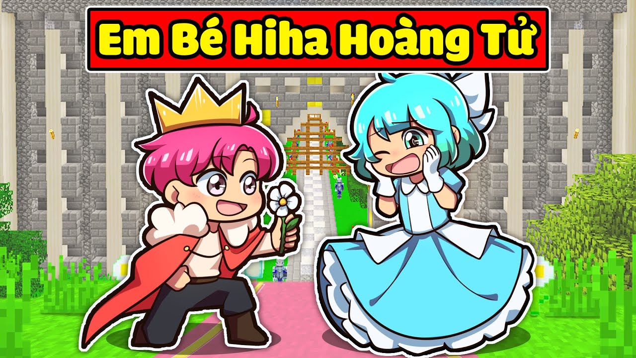 NẾU HOÀNG TỬ HIHA CÓ CUỘC SỐNG TRONG MINECRAFT* EM BÉ HIHA HOÀNG TỬ 😍😂 ...