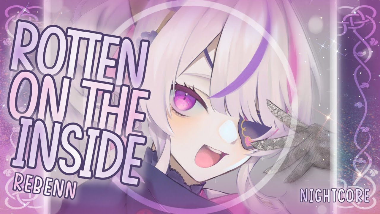 [Nightcore] rotten on the inside - REBENN (Lyrics) - YouTube