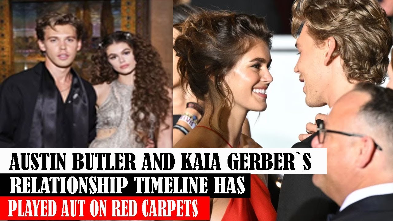 AUSTIN BUTLER AND KAIA GERBER`S RELATIONSHIP TIMELINE HAS PLAYED AUT ON ...