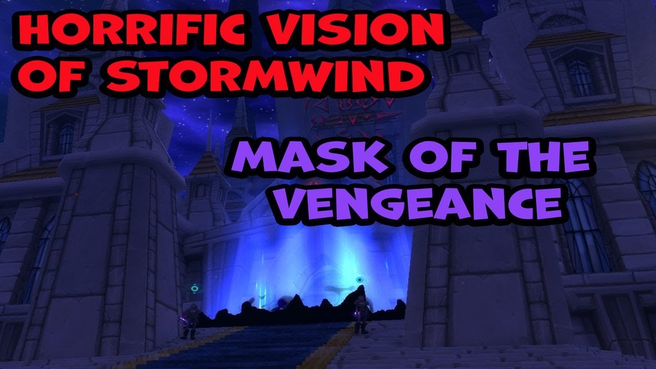 How to Get the Faceless Mask of Vengeance ~ Vision of Stormwind ...
