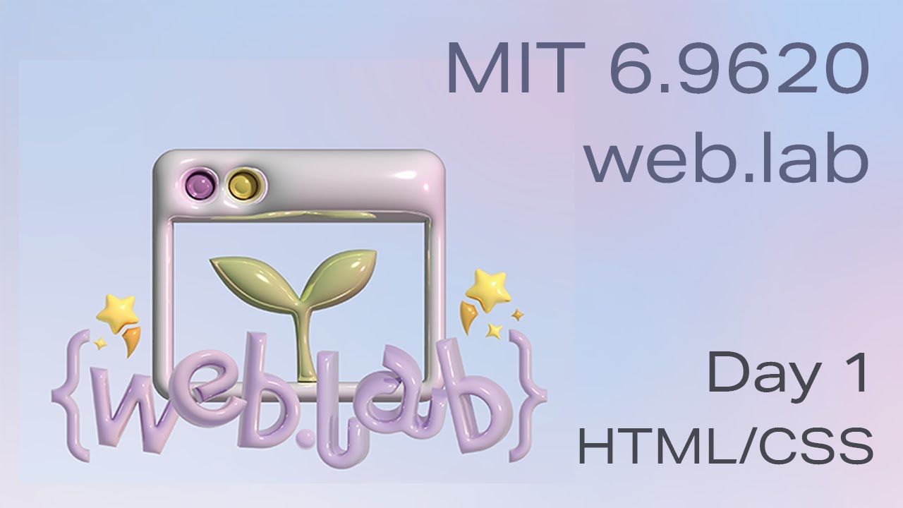 MIT web.lab (6.962) - Day 1: HTML/CSS - YouTube