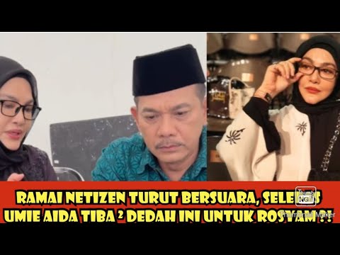 PAGI NI ! RAMAI NETIZEN TURUT BERSUARA, SELEPAS Umie AIDA TIBA ² DEDAH INI UNTUK ROSYAM ?! - YouTube
