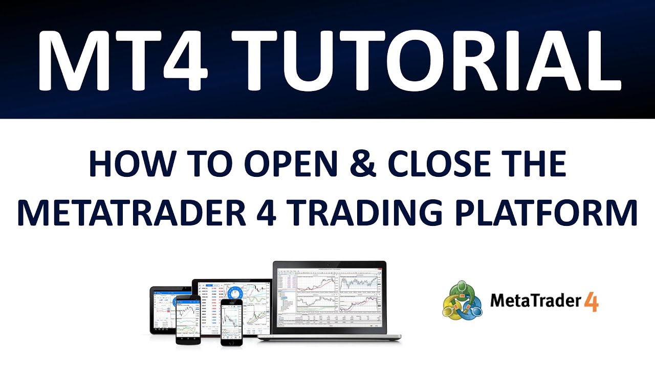 Mt4 Tutorial How To Open And Close The Metatrader 4 Trading Platform 4320