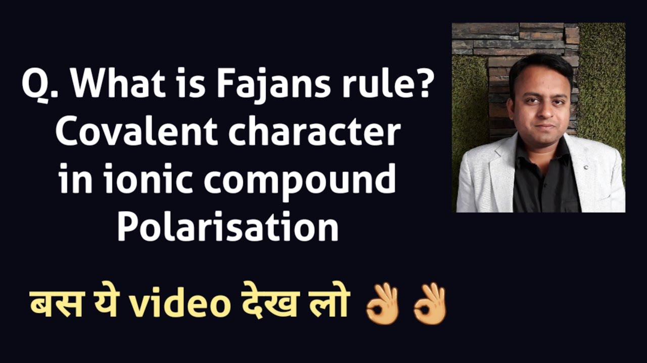 Q. What is Fajans rule/Covalent character in ionic compound/Polarisation? - YouTube