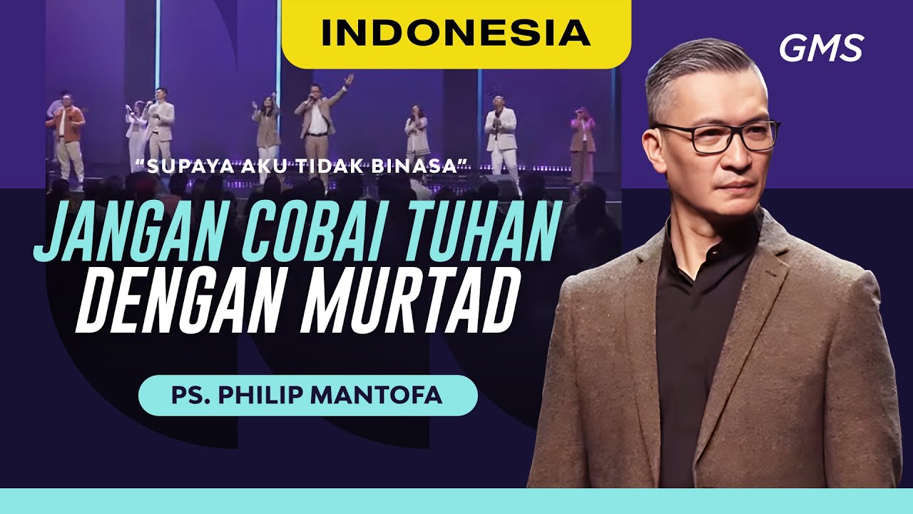 Indonesia | Jangan Cobai Tuhan Dengan Murtad - Ps. Philip Mantofa ...
