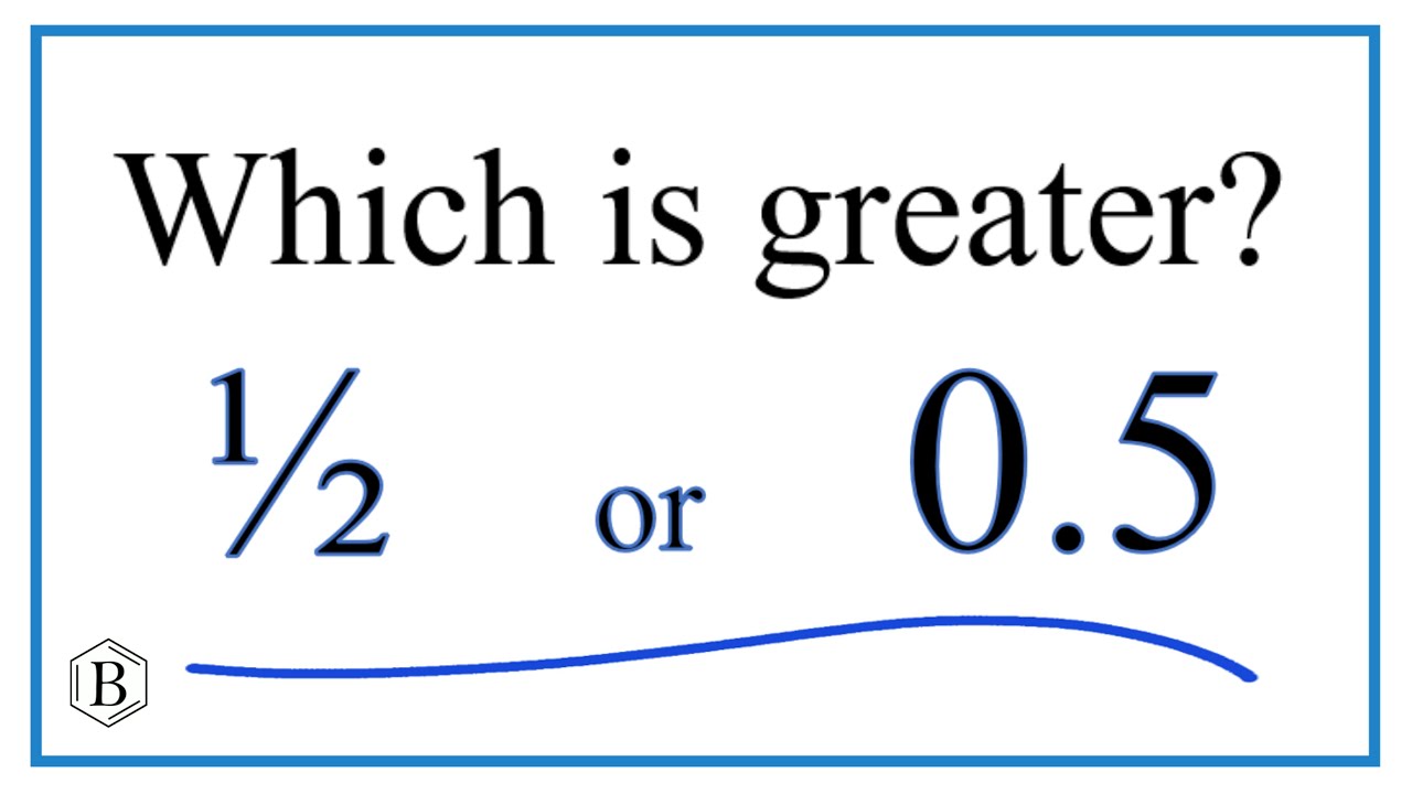 Which Is Larger 1 2 Or 0 5 YouTube