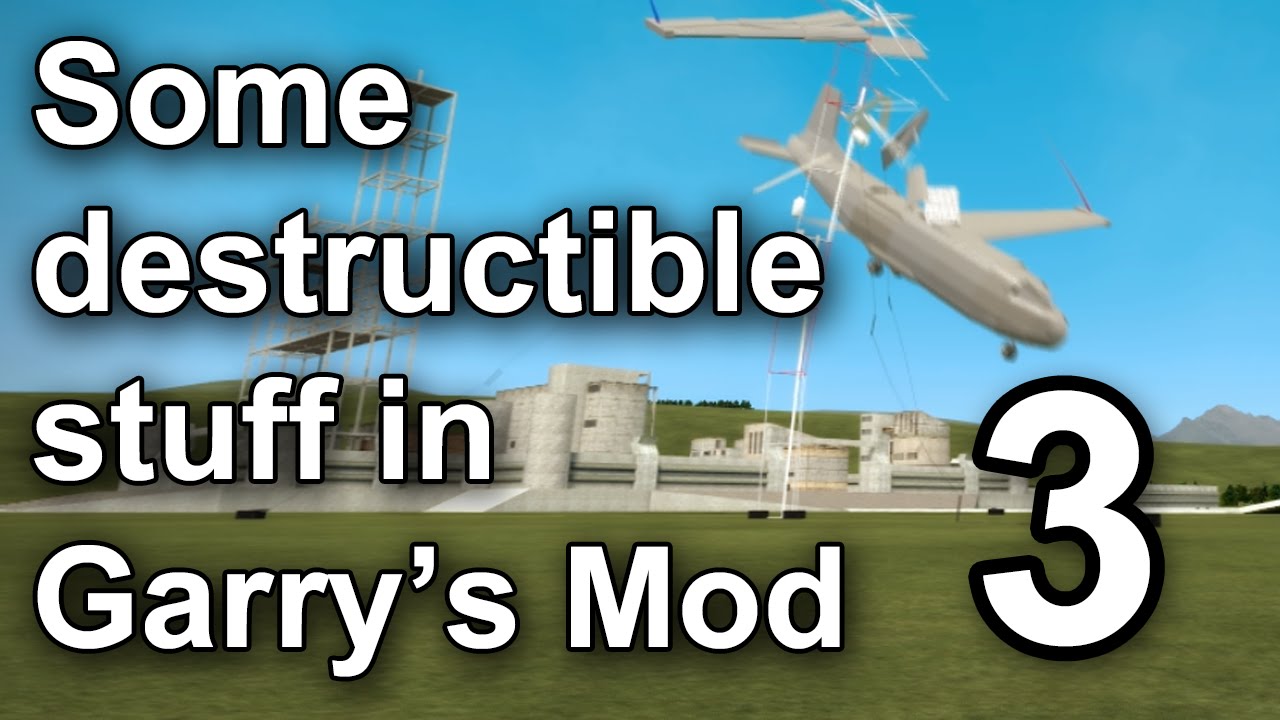 Some destructible stuff 3 in Garry's Mod - YouTube
