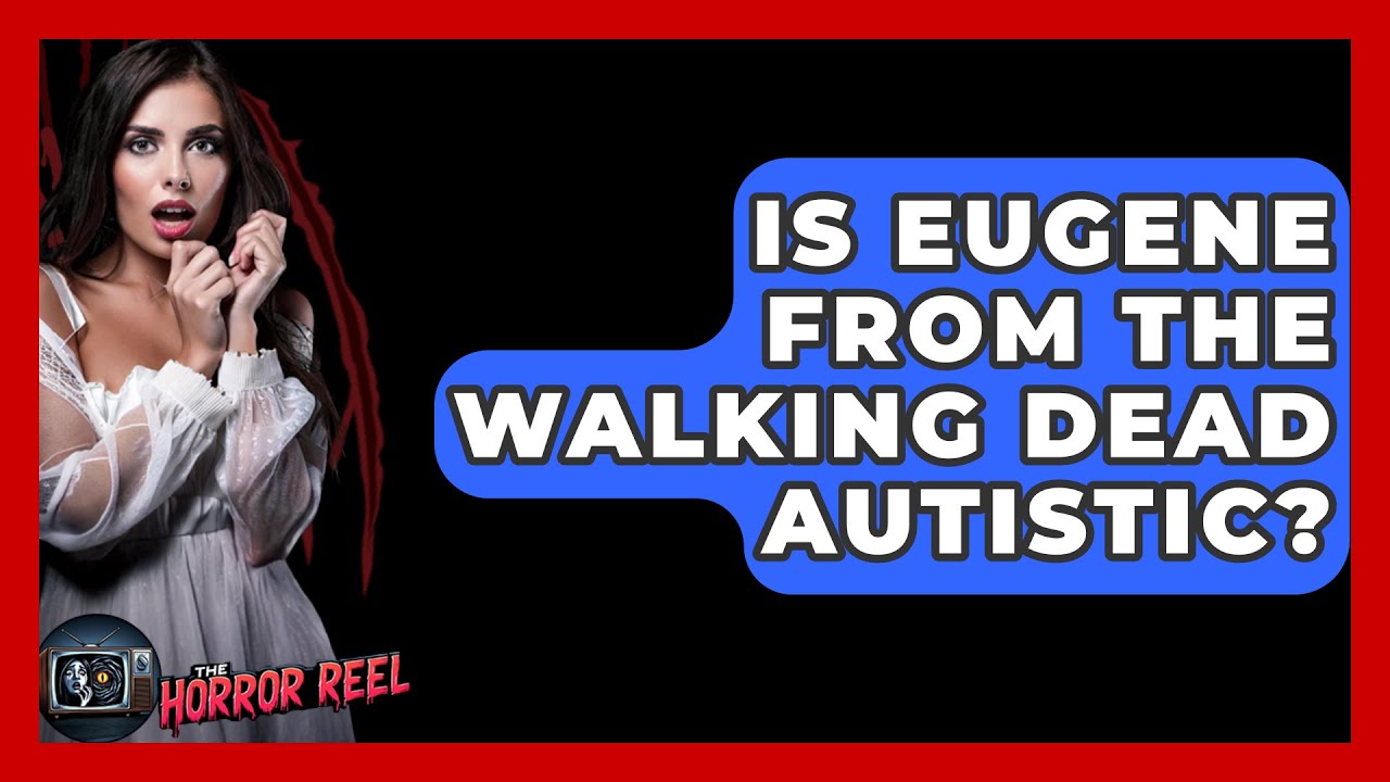 Is Eugene From The Walking Dead Autistic? - The Horror Reel - YouTube