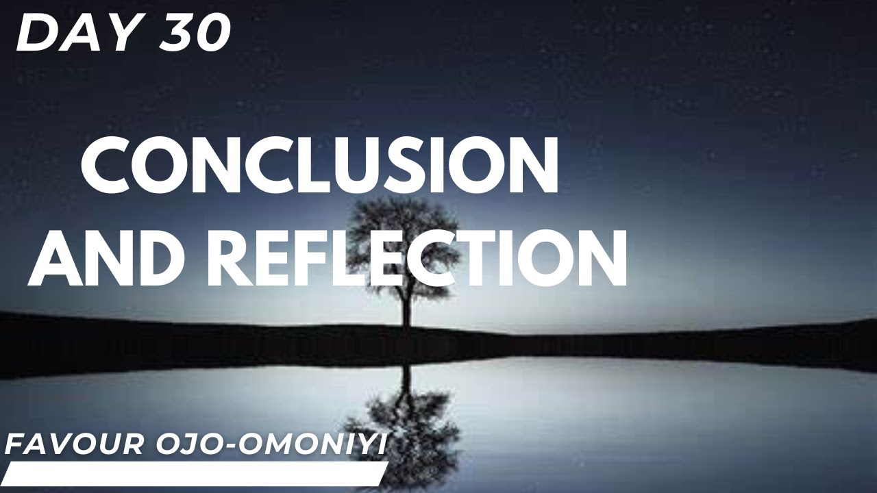 Day 30 Conclusion & Reflection - YouTube