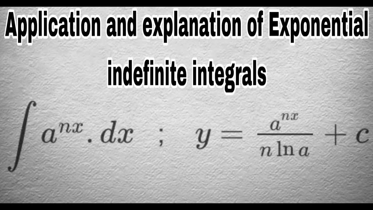 Indefinite integrals for exponential part1: Explanation and applications of exponent rule - YouTube