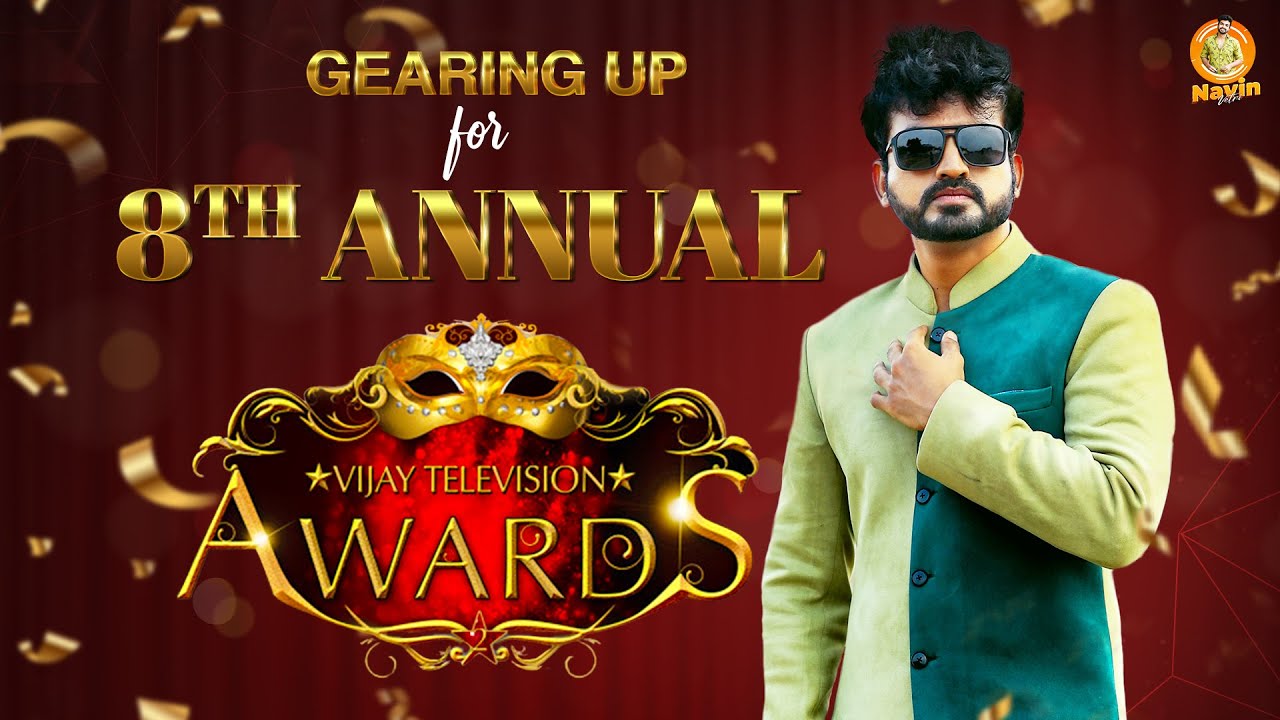 Getting Ready For 8th Annual Vijay Television Awards | Navin Vetri ...