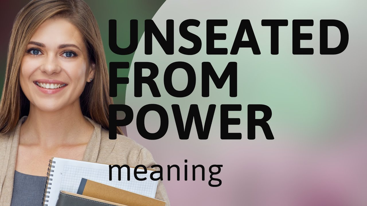 Unseating from Power: A Guide to Understanding Political Changes - YouTube