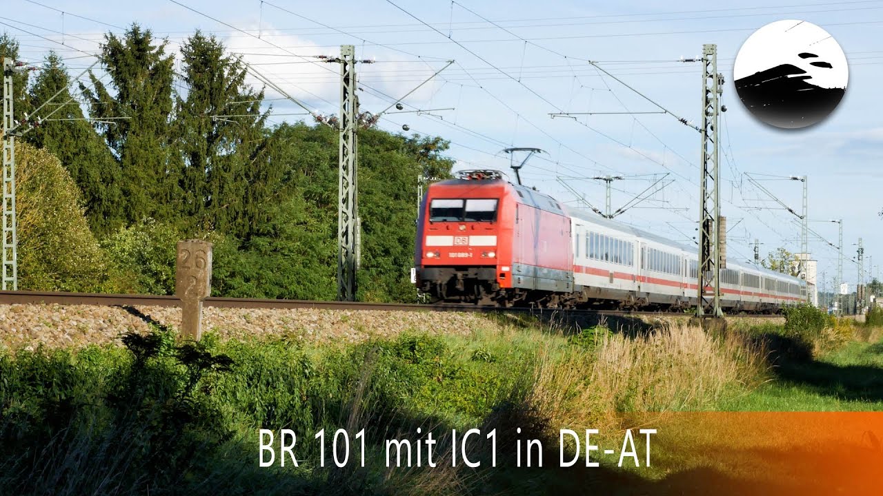 Züge: BR 101 mit IC1 in DE-AT - YouTube